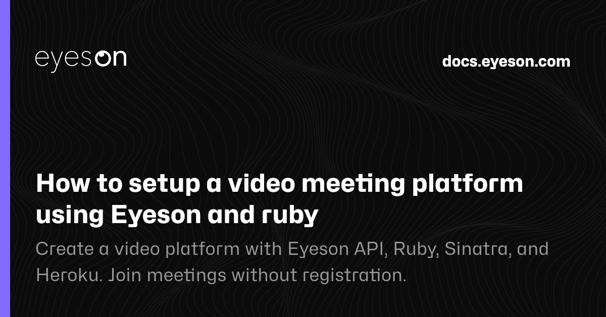 How to setup a video meeting platform using Eyeson and ruby | Eyeson ...