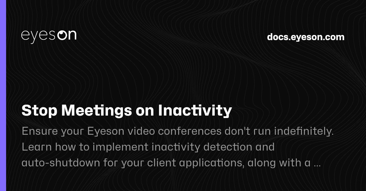 Stop Meetings on Inactivity | Eyeson Documentation