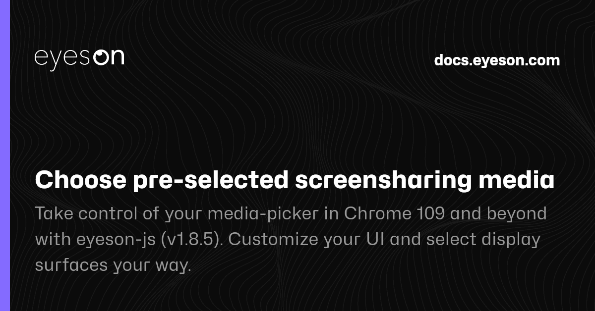 Choose pre-selected screensharing media | Eyeson Documentation