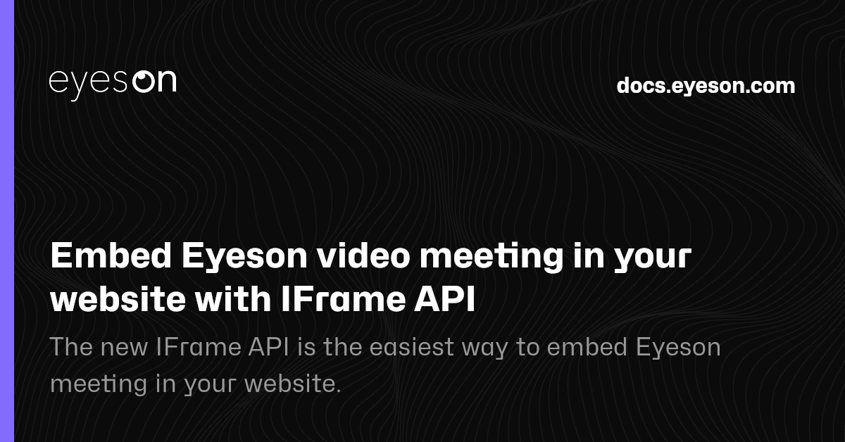 Embed Eyeson video meeting in your website with IFrame API | Eyeson Documentation