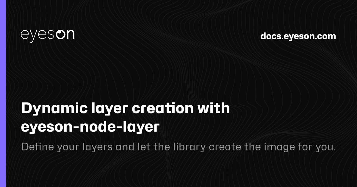 Dynamic layer creation with eyeson-node-layer | Eyeson Documentation