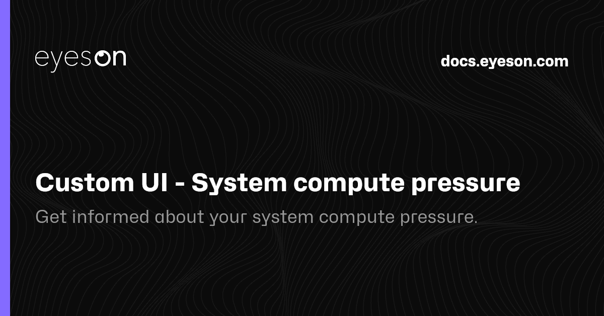 Custom UI - System compute pressure | Eyeson Documentation