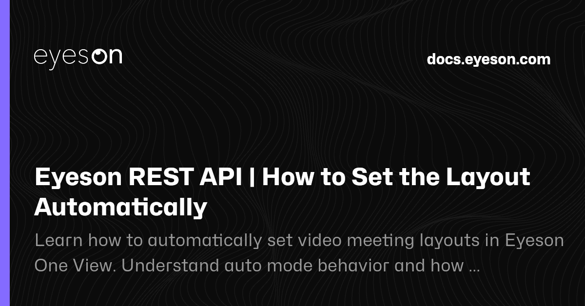 Eyeson REST API | How to Set the Layout Automatically | Eyeson Documentation