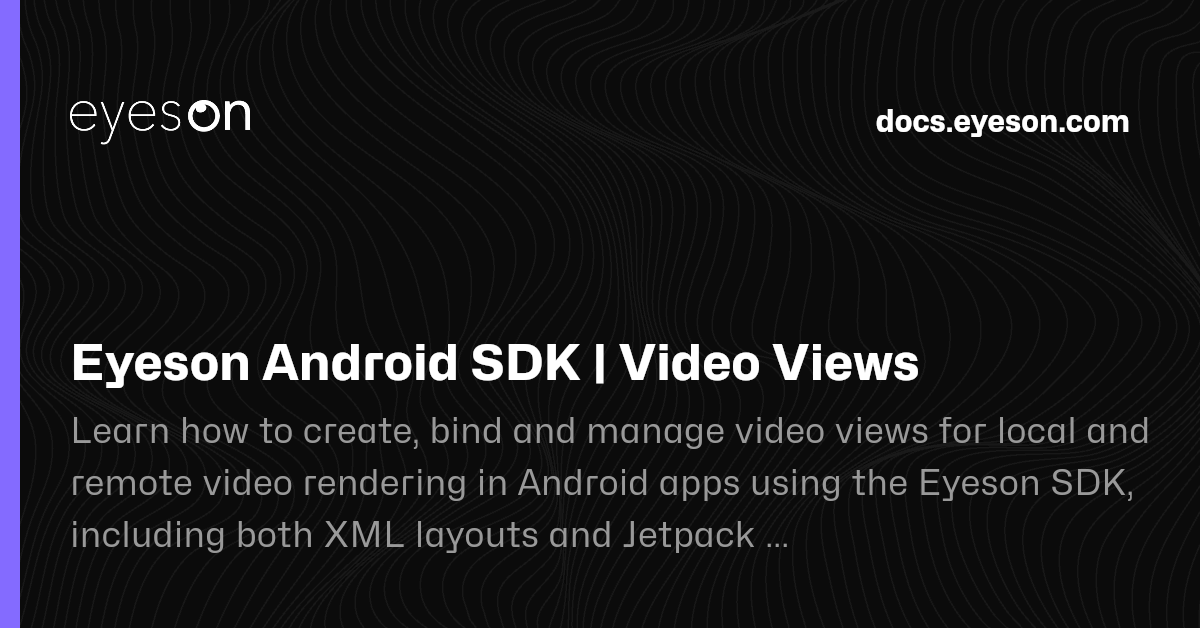 Eyeson Android SDK | Video Views | Eyeson Documentation